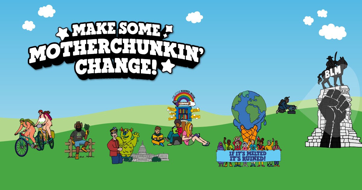 Let’s Make Some Motherchunkin’ Change! | Ben & Jerry’s